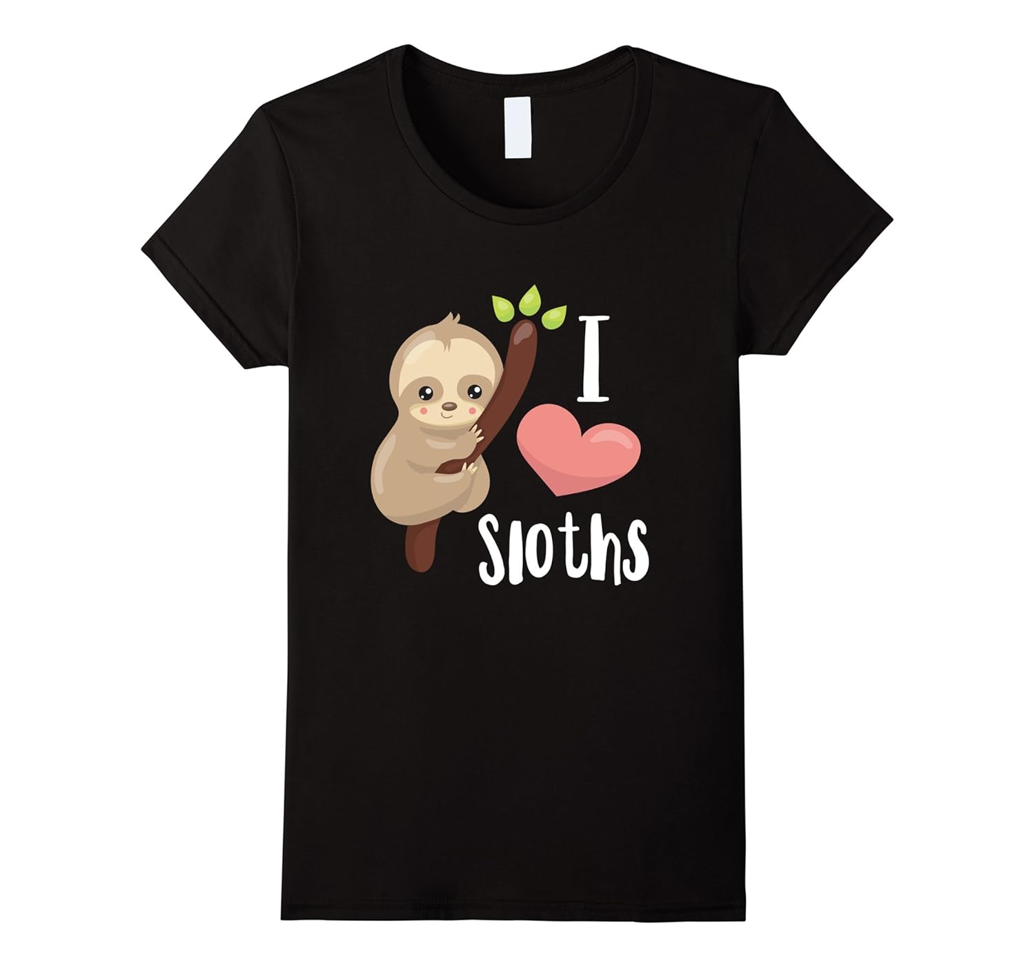 I LOVE Sloths Cute Sloth T-Shirt