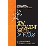 Bible Basics for Catholics: A New Picture of Salvation History: John ...