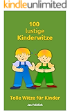 100 Witze wie: Alle Kinder sitzen vor dem Lagerfeuer: (nur nicht ...