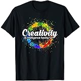Amazon.com: Creativity is intelligence having fun colorful art t-shirt ...