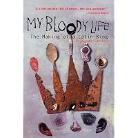 My Bloody Life: The Making of a Latin King: Sanchez, Reymundo ...