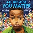 All Because You Matter: Charles, Tami, Collier, Bryan: 9781338574852 ...