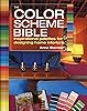 The Color Scheme Bible: Inspirational Palettes for Designing Home ...