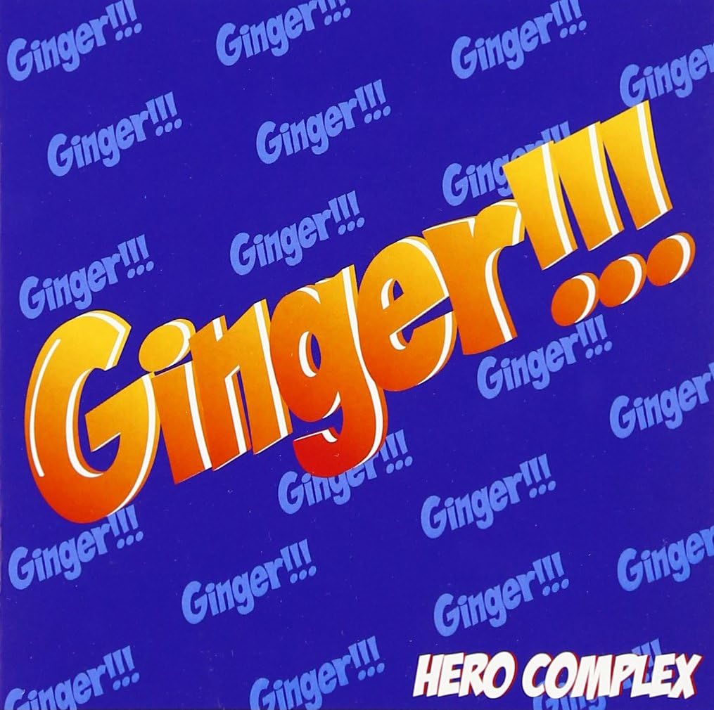 Ginger!!! - HERO COMPLEX