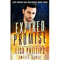 Expired Promise: A breathtaking fire & rescue romantic suspense (Last Chance Fire and Rescue ...
