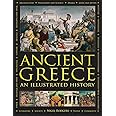 Ancient Greece: An Illustrated History: The Illustrated Encyclopedia; A ...