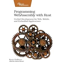 Programming WebAssembly with Rust: Unified Development for Web, Mobile ...