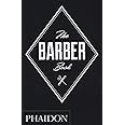 The Barber Book: Phaidon Press: 9780714871042: Amazon.com: Books