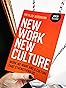 New Work New Culture: Work We Want And A Culture That Strengthens Us ...