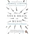 This is Your Brain on Music: Understanding a Human Obsession: Levitin ...