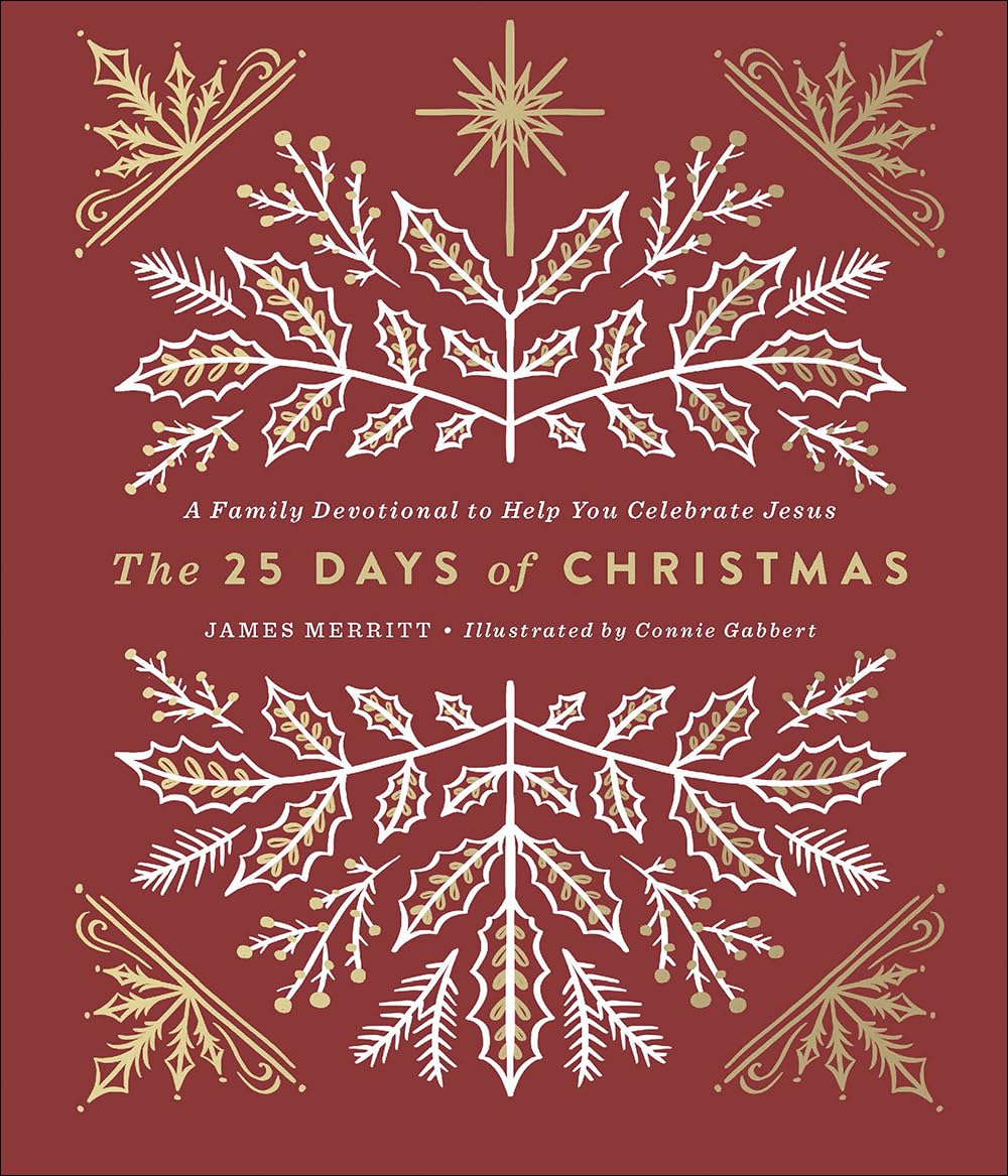 The 25 Days of Christmas: A Family Devotional to Help You Celebrate ...