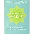 Gratitude Works!: A 21-Day Program for Creating Emotional Prosperity ...