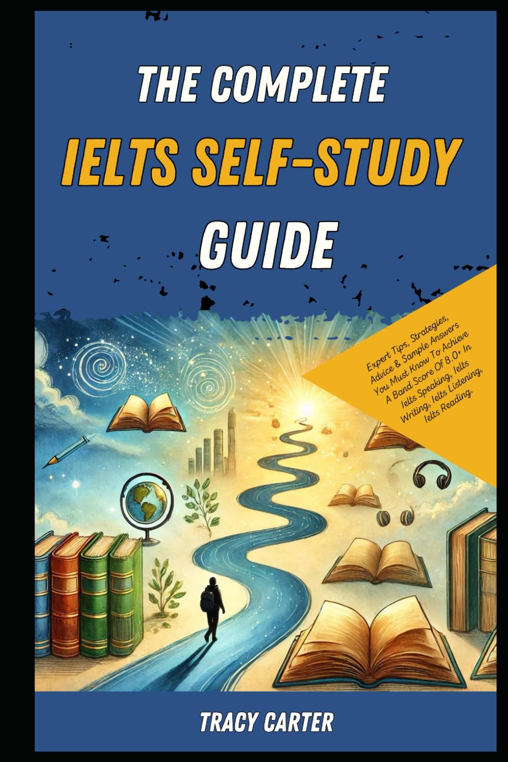 Mua The Complete IELTS Self-Study Guide: Expert Tips, Strategies, Advice & Sample Answers You ...