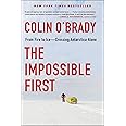 The Impossible First: From Fire to Ice―Crossing Antarctica Alone: O ...