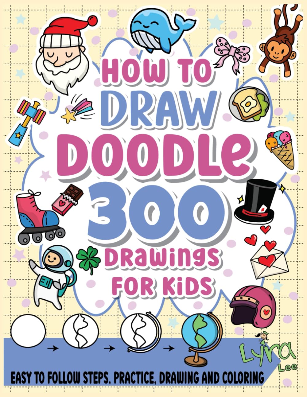 Mua How to Draw Cute Doodle: 300 Drawings for Kids - Learn to Draw ...