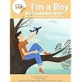 I’m a Boy, My Changing Body (Ages 8-10): Anatomy For Kids Book Prepares ...