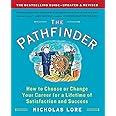 The Pathfinder: How to Choose or Change Your Career for a Lifetime of ...
