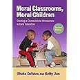 Amazon.com: Moral Classrooms, Moral Children: Creating a Constructivist ...
