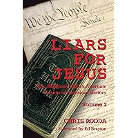 Liars For Jesus: The Religious Right's Alternate Version of American ...