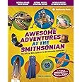 Awesome Adventures at the Smithsonian: The Official Kids Guide to the ...