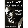 The Black Presidency: Barack Obama and the Politics of Race in America ...