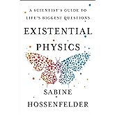 Existential Physics: A Scientist’s Guide to Life’s Biggest Questions ...