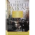 The Robber Barons: Josephson, Matthew: 9780156767903: Amazon.com: Books
