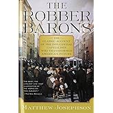The Myth of the Robber Barons: A New Look at the Rise of Big Business ...