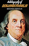 Amazon.com: Autobiography of Benjamin Franklin eBook: Franklin ...