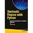 Stochastic Finance with Python: Design Financial Models from ...