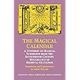 Amazon.com: The Magical Calendar: A Synthesis of Magial Symbolism from ...