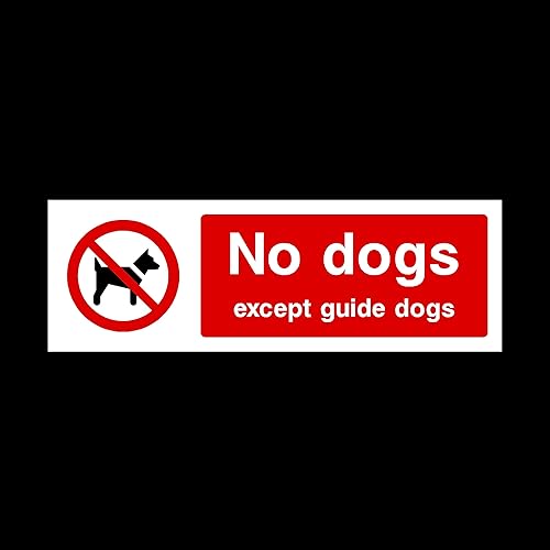 No Dogs Except Guide Dogs Sign / Notice (Self - Adhesive) - make ...