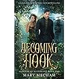 Amazon.com: Becoming Hook: A Villainous Peter Pan Retelling (Legends of ...