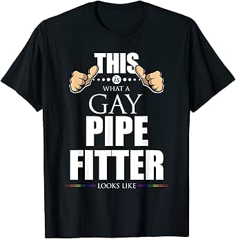 Amazon.com: This is What a Gay Pipe Fitter Looks Like LGBT Pride T ...
