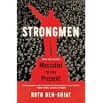 Strongmen: Mussolini to the Present: Ben-Ghiat, Ruth: 9780393868418 ...