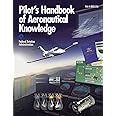 Pilot's Handbook of Aeronautical Knowledge (Federal Aviation Administration): FAA-H-8083-25B ...