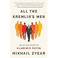 All the Kremlin's Men: Inside the Court of Vladimir Putin: Zygar, Mikhail: 9781610397391: Amazon ...