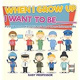 When I Grow Up: Amazon.co.uk: Tim Minchin, Steve Antony: Books