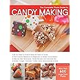 The Complete Photo Guide to Candy Making: All You Need to Know to Make ...