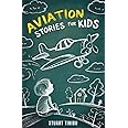 Aviation Stories for Kids: A Journey Through the Exciting World of ...