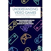 Understanding Video Games: The Essential Introduction: 9781138849815 ...
