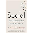 Social: Why Our Brains Are Wired to Connect: Lieberman, Matthew D ...