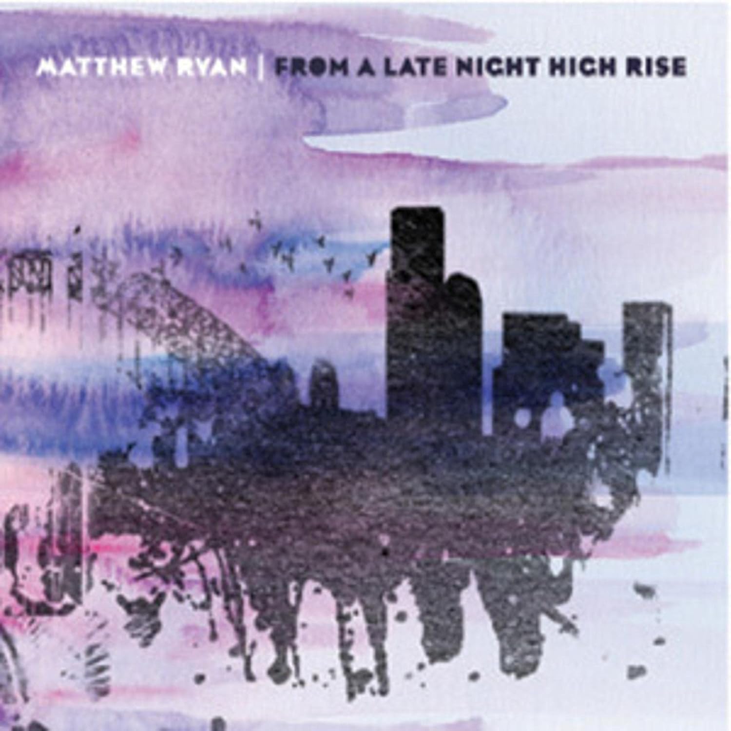 from a Late Night High Rise: Matthew Ryan, Matthew Ryan: Amazon.fr: Musique