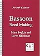 Bassoon Reed Making, 4th Edition: Mark Popkin and Loren Glickman, Brian ...