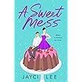Sweet Mess: Lee, Jayci: 9781250621108: Amazon.com: Books