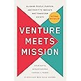 Amazon.com: Venture Meets Mission: Aligning People, Purpose, and Profit ...