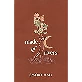 Made of Rivers: Emory Hall: 9798987843406: Amazon.com: Books