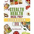 Stealth Health Meal Prep Cookbook: The Ultimate Guide to Healthy and ...
