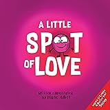 A Little SPOT of Kindness! (Inspire to Create A Better You!) - Kindle ...
