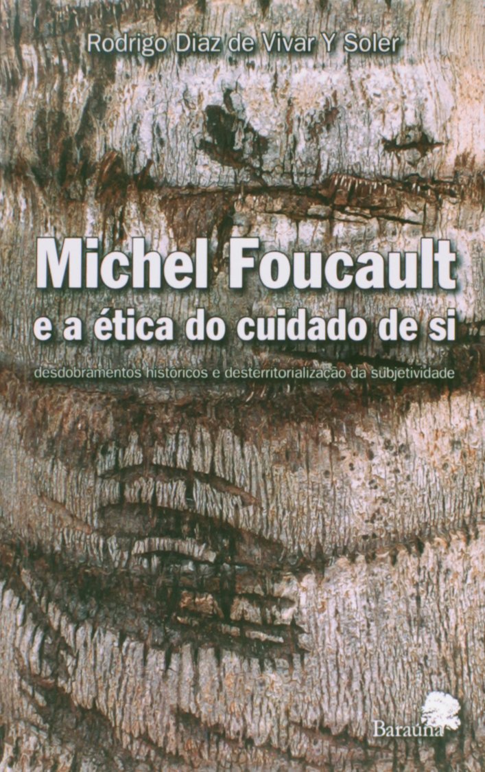 Michel Foucault e a Ética do Cuidado de Si PDF Vários Autores